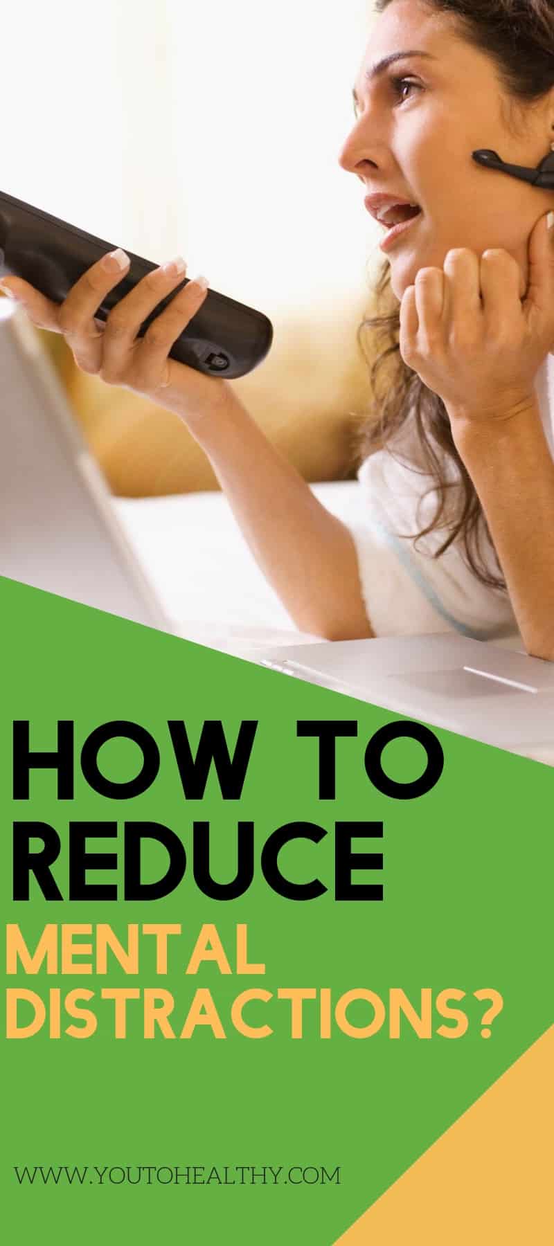 How to Reduce Mental Distractions? - YouToHealthy