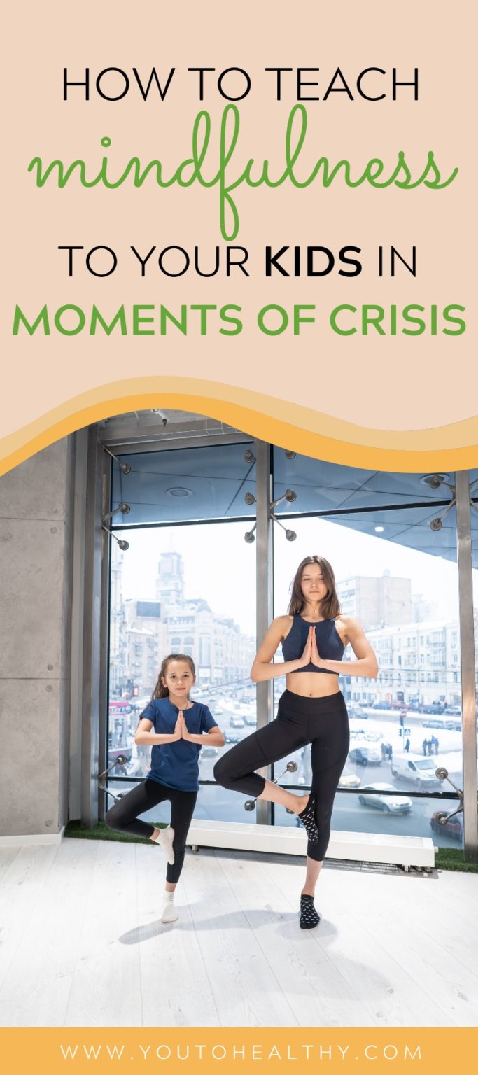 How to Teach Mindfulness to Your Kids in Moments of Crisis